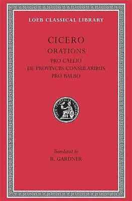 Pro Caelio. De Provinciis Consularibus. Pro Balbo by Cicero (Hardcover ...