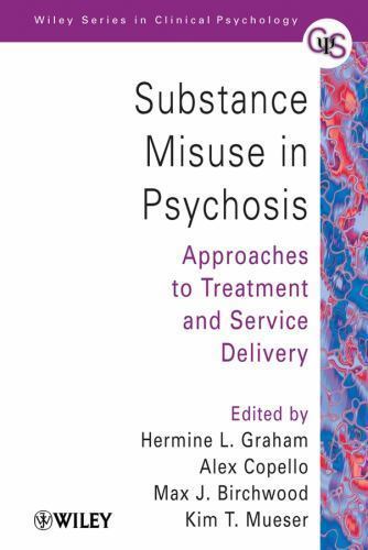 Wiley Series in Clinical Psychology Ser.: Substance Misuse in Psychosis ...