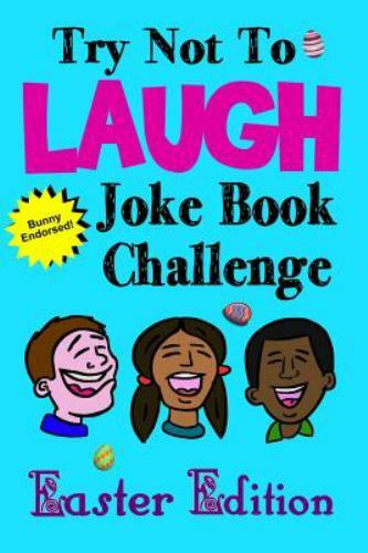 Try Not to Laugh Joke Book Challenge Easter Edition: Bunny Endorsed ...