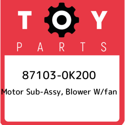 87103-0K200 Toyota Motor sub-assy, blower w/fan 871030K200, New Genuine ...