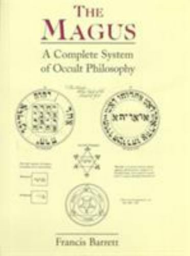 The Magus : A Complete System of Occult Philosophy by Francis Barrett ...