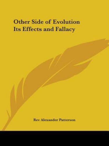 Other Side of Evolution Its Effect and Fallacy (1903) by Alexander ...