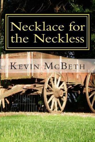 Necklace for the Neckless : A Tale of Human Nature by Kevin McBeth ...