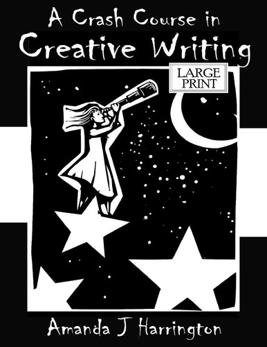Amanda J Harrington | A Crash Course in Creative Writing Large Print ...