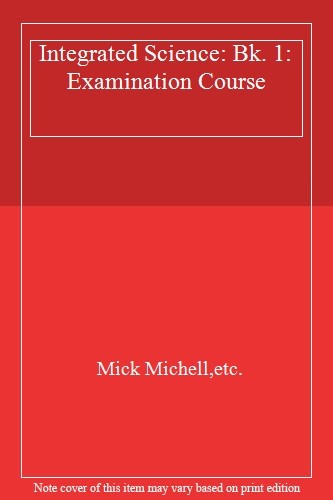 Integrated Science: Bk. 1: Examination Course By Mick Michell,et | eBay