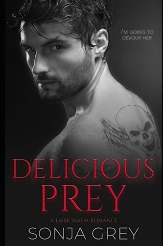 Delicious Prey: A Dark Mafia Romance by Grey, Sonja Book The Fast Free ...