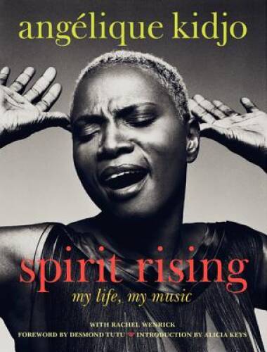 Spirit Rising: My Life, My Music - Hardcover By Kidjo, Angelique - GOOD ...