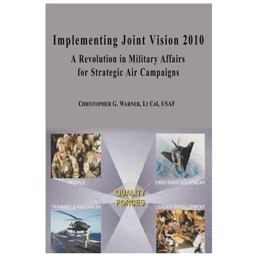 Implementing Joint Vision 2010 : A Revolution in Military Affairs for ...