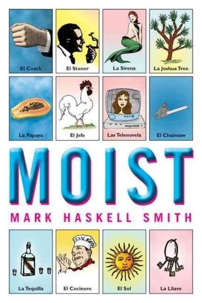 Moist by Mark Haskell Smith (Paperback / softback, 2007) for sale ...