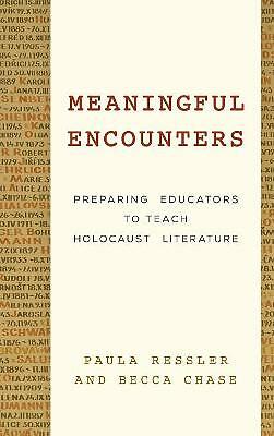 Meaningful Encounters: Preparing Educators to Teach Holocaust ...