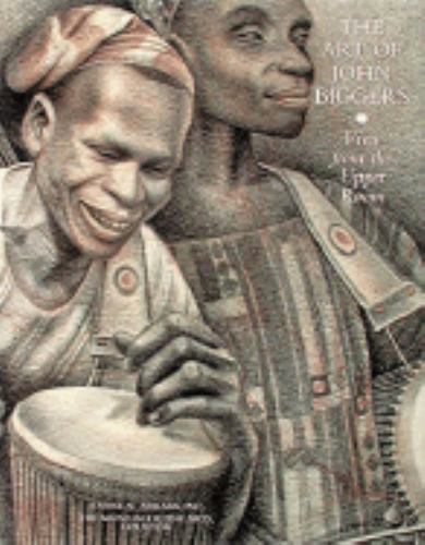 The Art of John Biggers : View from the Upper Room by Alvia J. Wardlaw ...