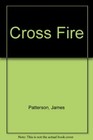 Cross Fire By James Patterson. 9781444811964 | eBay