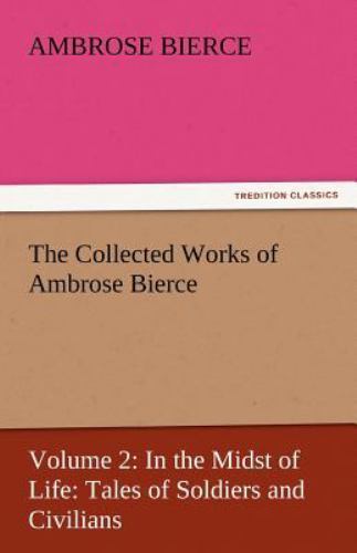 Collected Works of Ambrose Bierce by Ambrose Bierce (2011, Trade ...