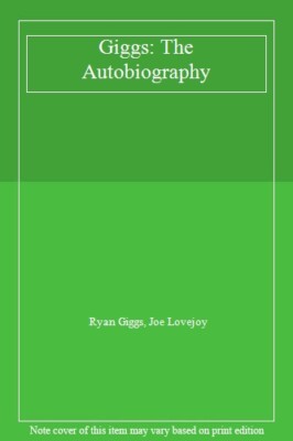 Giggs: The Autobiography By Ryan Giggs, Joe Lovejoy. 9780718148706 ...