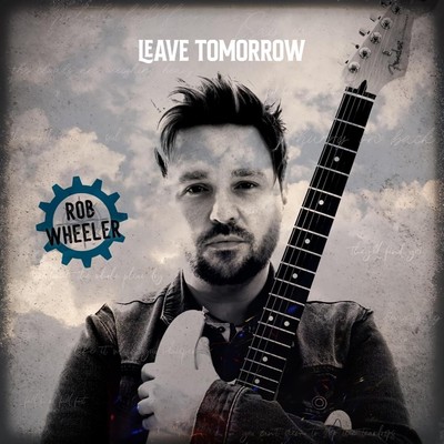 Rob Wheeler Leave Tomorrow (Vinyl) 12" Album (UK IMPORT) | eBay