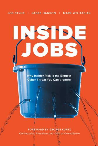 Inside Jobs : Why Insider Risk Is the Biggest Cyber Threat You Can't ...