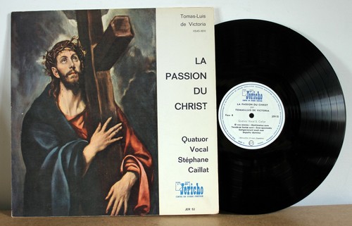 Tomas-Luis de Victoria La passion du christ Stephane Caillat Jericho ...