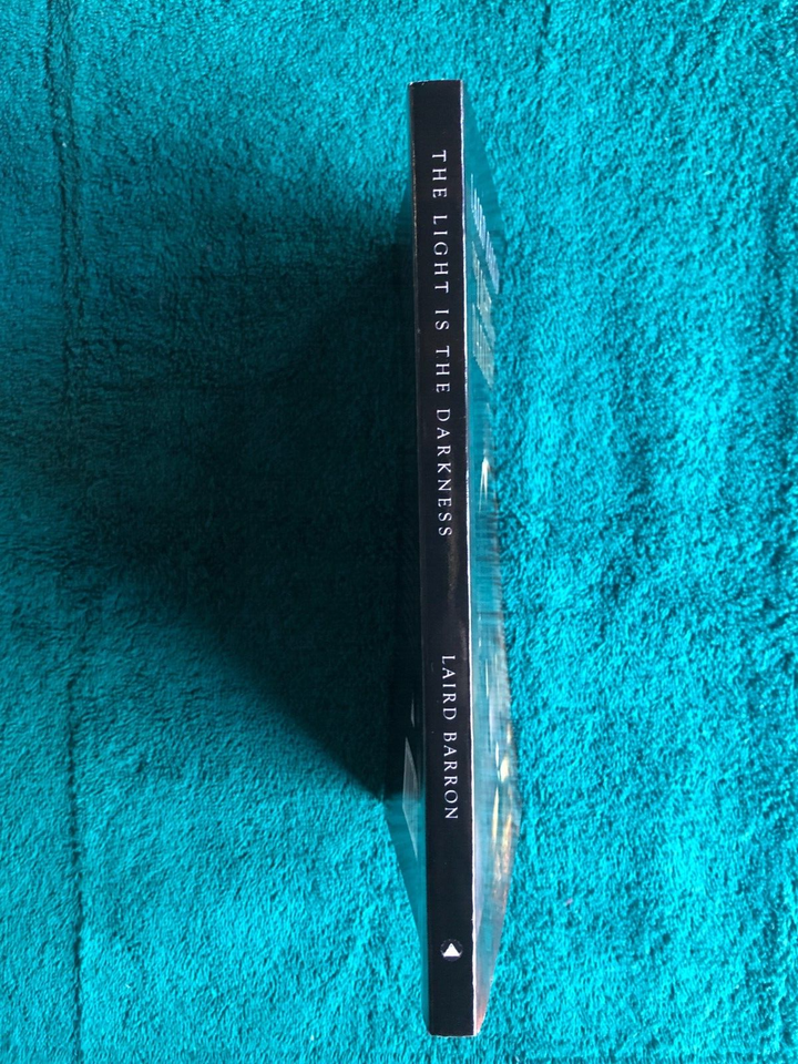 "The Light is the Darkness" - Laird Barron - 1st TPB Edition - Like New ...