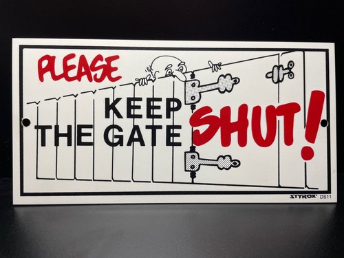 Styrox DS11 - PLEASE KEEP THE GATE SHUT door sign 190 x 95mm | eBay
