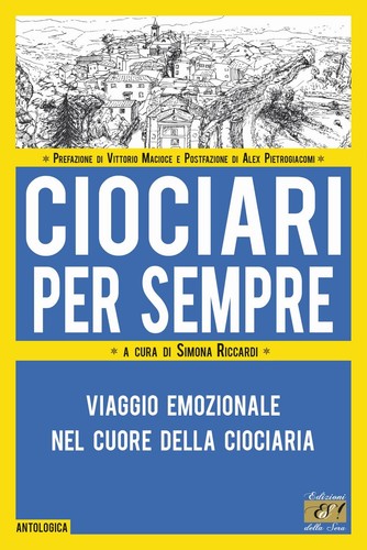 Alex Pietrogiacomi Vittorio Ciociari per sempre. Viaggio emozionale ne (Poche) 9788832213591 | eBay