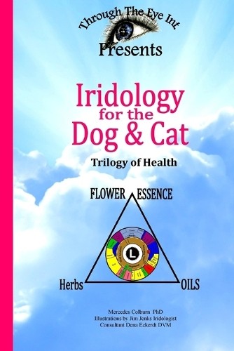 Mercedes Colbur Iridology for the Dog and Cat Trilogy of (Paperback ...