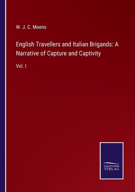 English Travellers And Italian Brigands: A Narrative Of Capture And ...