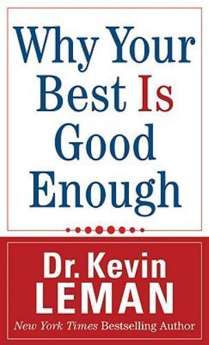 Why Your Best Is Good Enough by Dr. Kevin Leman 9780800787943 | eBay