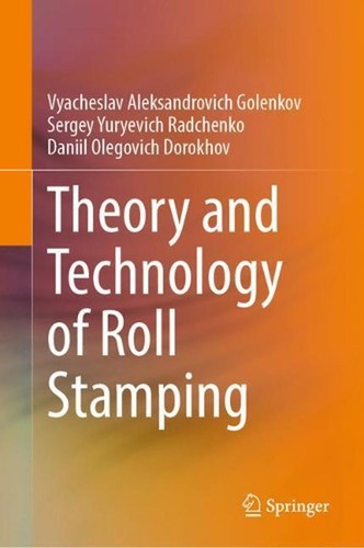 Theory and Technology of Roll Stamping by Sergey Yuryevich Radchenko ...