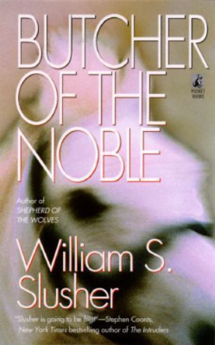 Butcher of the Noble by William S. Slusher (1996, Mass Market) for sale ...