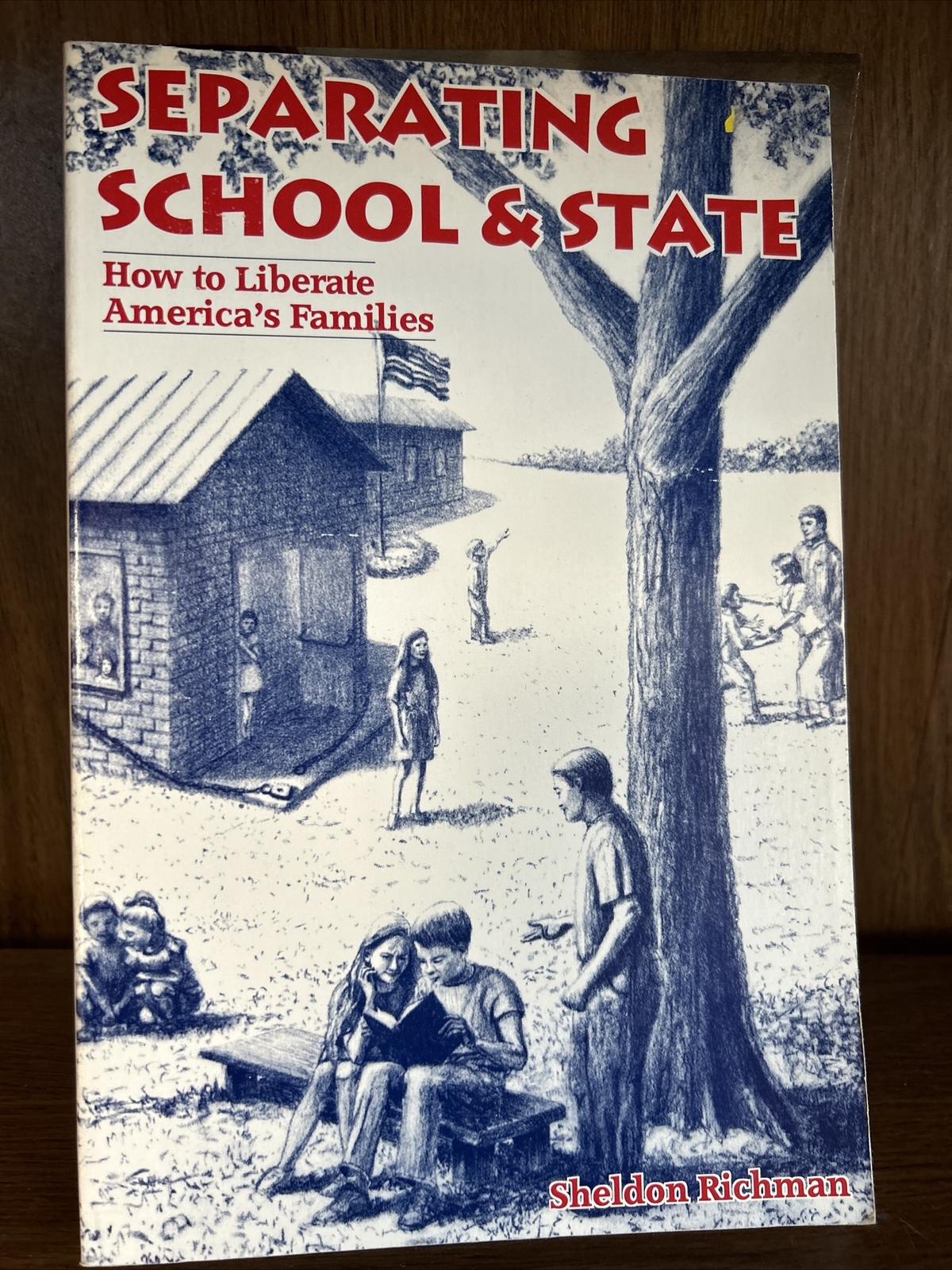 Separating School and State: How to Liberate America's Families Richman ...