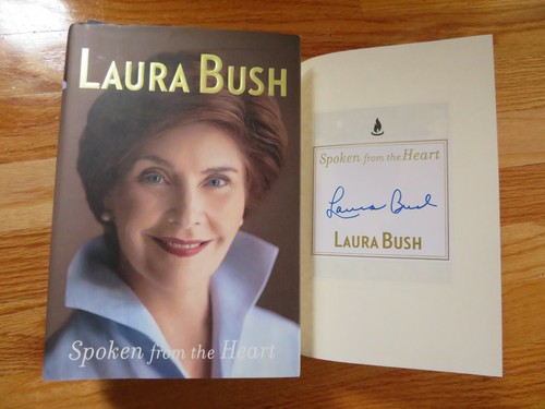First Lady LAURA BUSH signed SPOKEN FROM THE HEART 2010 Later Ed Book ...