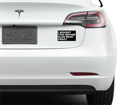 I Bought This Before Elon Went Crazy - 5" in/out TESLA Bumper Sticker ...