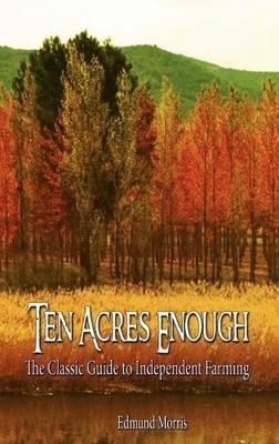 Morris Edmund Morris Edmund Morris Ten Acres Enough (Copertina rigida ...