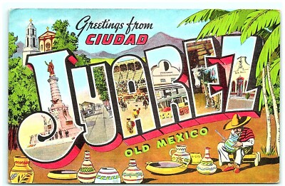 S02-4345, GREETINGS FROM CIUDAD JUAREZ,*MEXICO, LARGE LETTER POSTCARD ...