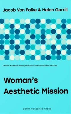 Helen Gorrill Jacob Von Falke Woman's Aesthetic Mission (Poche) | eBay