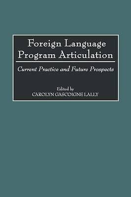 Foreign Language Program Articulation: Current Practice and Future ...