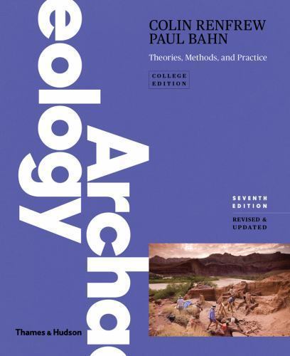 Archaeology : Theories, Methods, Practice by Paul Bahn and Colin ...