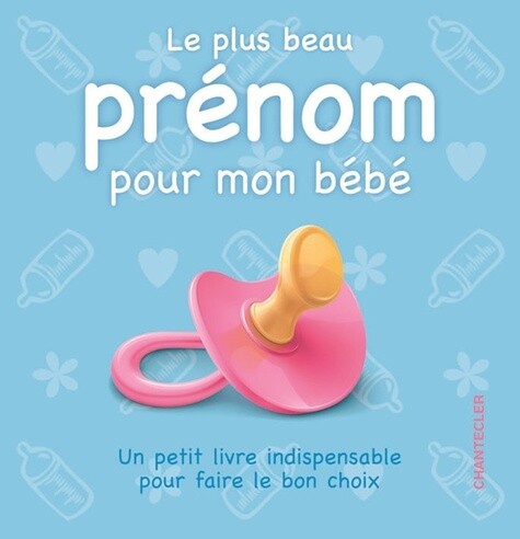 Le plus beau prenom pour mon bebe, Chantecler et Cedric Gervy | eBay