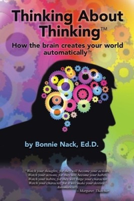 Thinking About Thinking: How the Brain Creates Your World Automatically ...