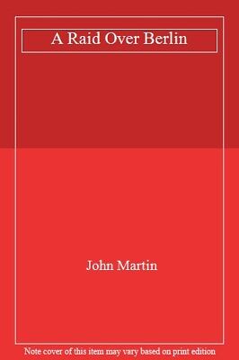 A Raid Over Berlin By John Martin | eBay