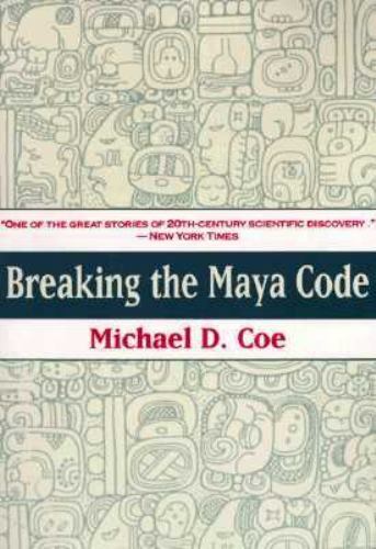 BREAKING THE MAYA CODE ~MICHAEL COE ~1993 ~1ST PRINT ~ANCIENT SCRIPT ...