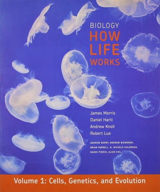 Biology: How Life Works, Volume 1 Vol. 1 : (Chapters 1-24) by Robert ...