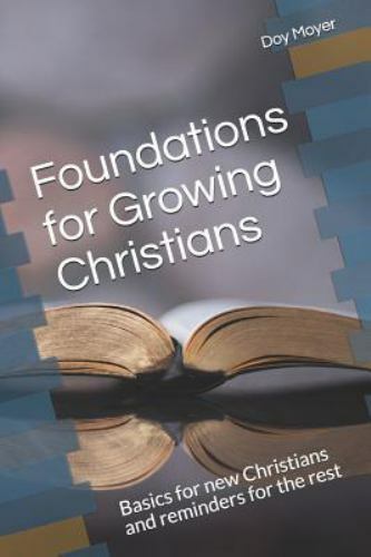 Foundations for Growing Christians: Basics - 9781093651492, Doy Moyer ...