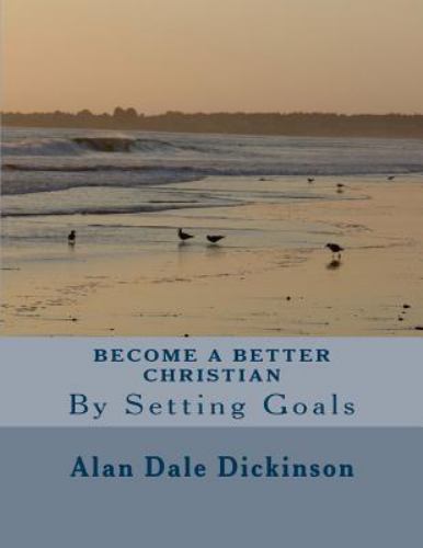 Become a Better Christian by Alan Dickinson (2013, Trade Paperback) for sale online | eBay