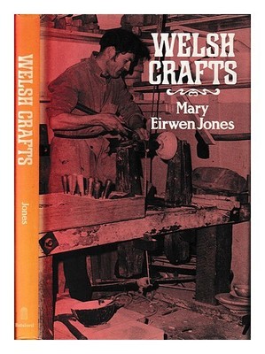 JONES, MARY EIRWEN Artigianato gallese: un resoconto dell'artigianato ...