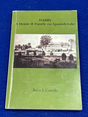 DARBY: A House & Family on Spanish Lake by Brian J. Costello (2003 ...