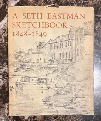 A Seth Eastman Sketchbook 1848 - 1849 Published 1961 | eBay