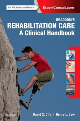 David X. Cifu Henry L. Braddom's Rehabilitation Care: A Clinical Handb ...