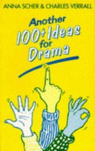 Another 100+ Ideas for Drama by Anna Scher and Charles Verrall (Trade ...