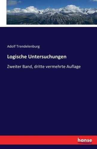 Logische Untersuchungen [German] by Adolf Trendelenburg 9783743300675 ...